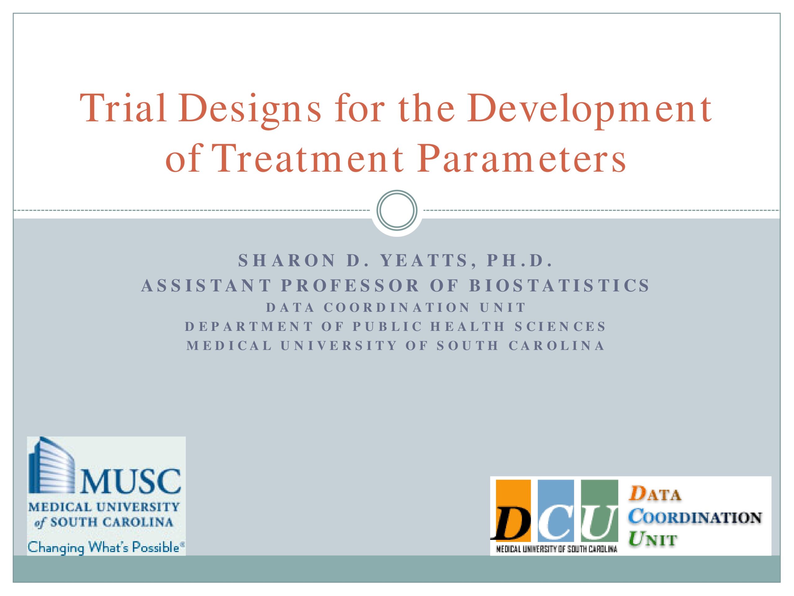 Adaptive Trial Designs for the Development of Treatment Parameters ...
